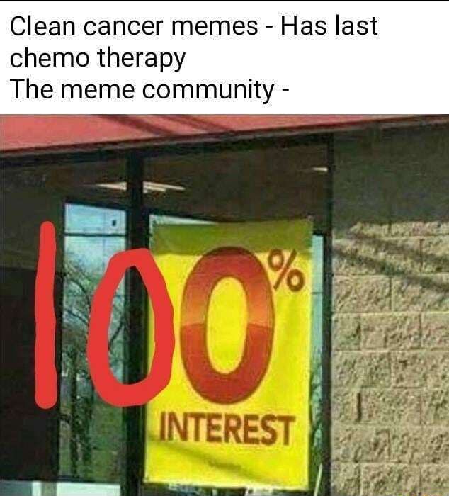 Clean cancer memes - Has last chemo therapy The meme community - - iFunny
