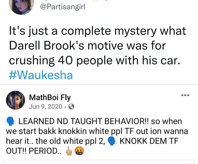 It's just a complete mystery what Darell Brook's motive was for ...