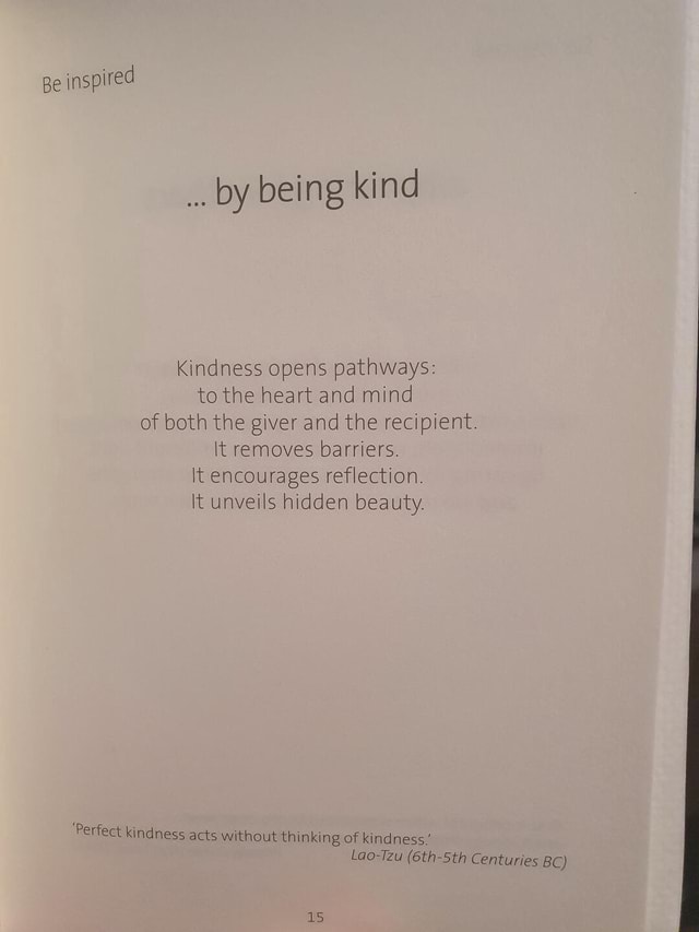 Be inspired! - Be inspired by being kind Kindness opens pathways: to ...