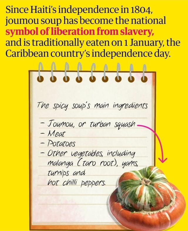 Excellent - Since Haiti's independence in 1804, joumou soup has become ...