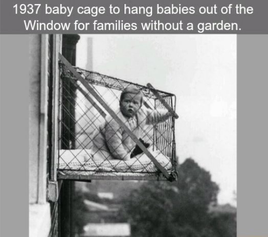 1937 baby cage to hang babies out of the Window for families without a ...