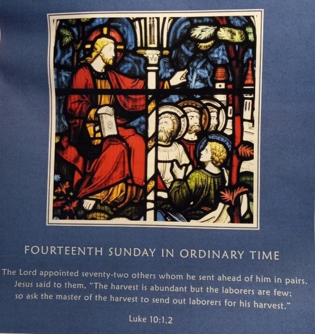 FOURTEENTH SUNDAY IN ORDINARY TIME The Lord appointed seventy-two ...