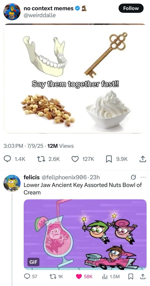 No context memes @ & @weirddalle et Say them together fast PM - - Views O14k tl26k Qk (PoKK ft ...