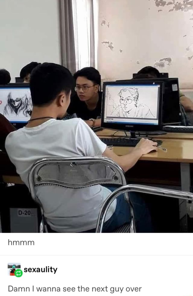 Damn I wanna see the next guy over - iFunny