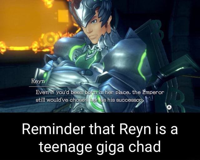 Emperor still would've his Reminder that Reyn is a teenage giga chad ...