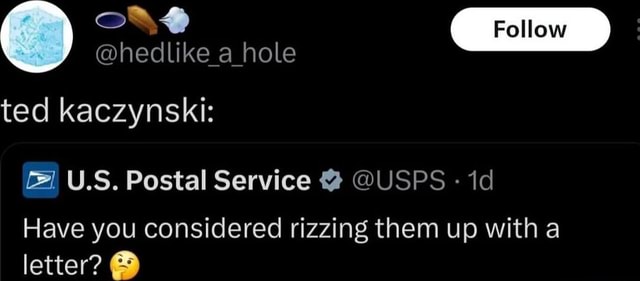 Ted kaczynski: hole U.S. Postal Service @USPS - id Have you considered ...