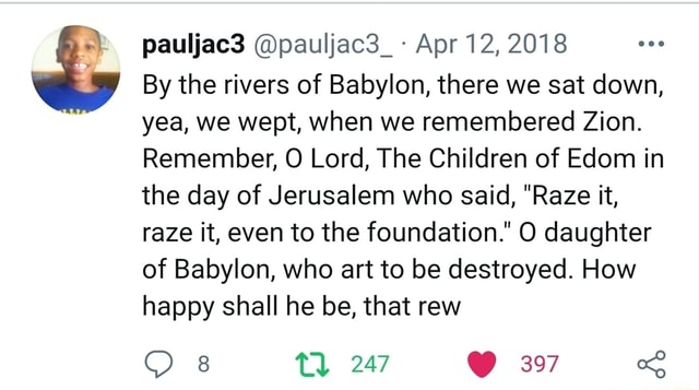 Pauljac3 @pauljac3_- Apr 12, 2018 By the rivers of Babylon, there we ...