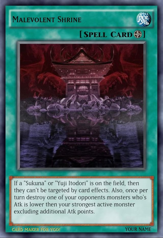 MALEVOLENT SHRINE [SPELL CARD If "Sukuna" or "Yuji ltodort" is on the ...