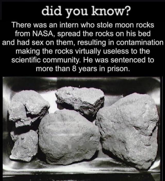 Did you know? There was an intern who stole moon rocks from NASA ...