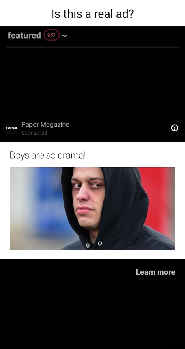 Is this a real ad? featured Paper Magazine Sponsored Boys are so drama ...