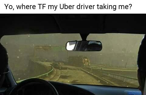 ,where TF my Uber driver taking me? - iFunny