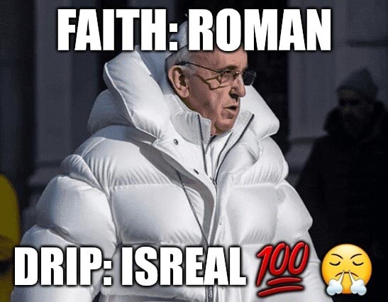FAITH: ROMAN DRIP: ISREAL - iFunny