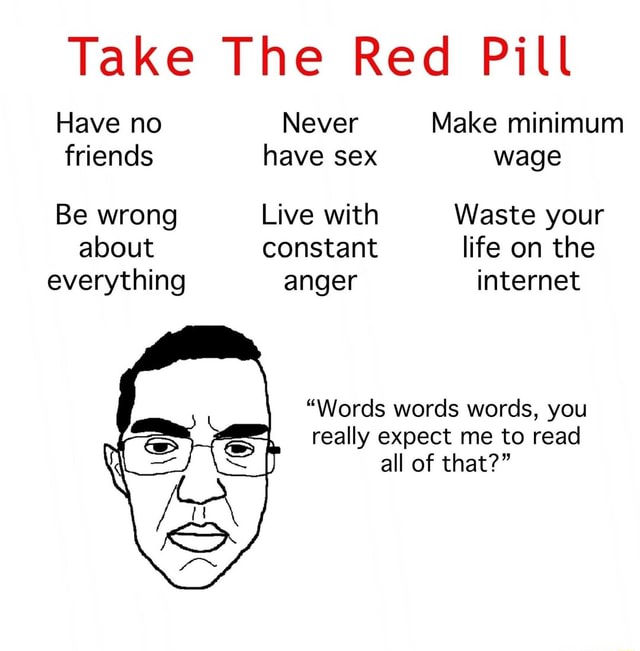 Take The Red Pill Have no Never Make minimum friends have sex wage Be ...