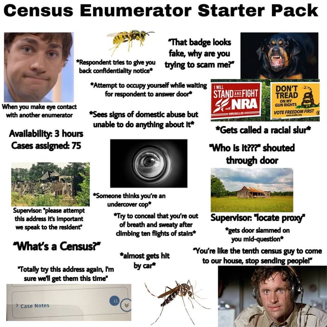 Census Enumerator Starter Pack that badge looks *Respondent tries to ...