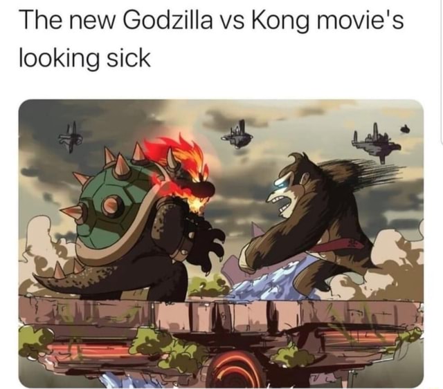 The new Godzilla vs Kong movie's looking sick - iFunny