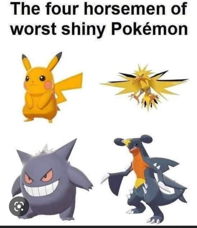 The four horsemen of worst shiny Pokemon - iFunny