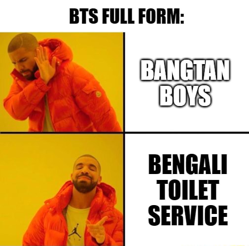 BTS FULL FORM: BANGTAN BOYS) BENGALI TOILET SERVICE - iFunny