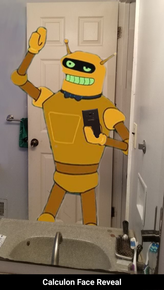 Calculon Face Reveal - Calculon Face Reveal - iFunny