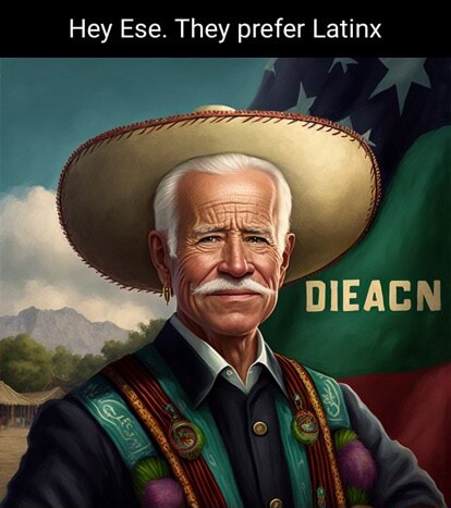 Hey Ese. They prefer Latinx - iFunny