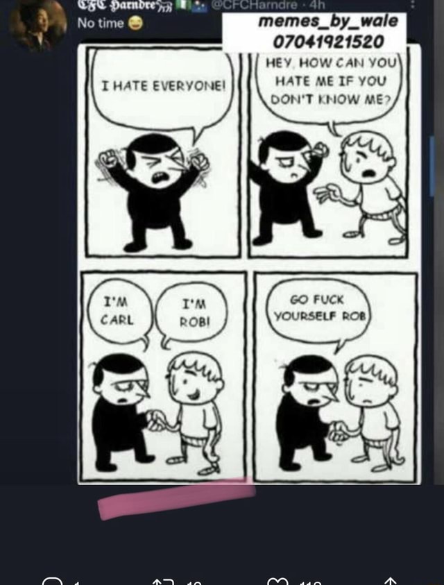 No time @ memes_by_waie 07041921520 HEY HOW CAN YOU I HATE EVERYONE ...