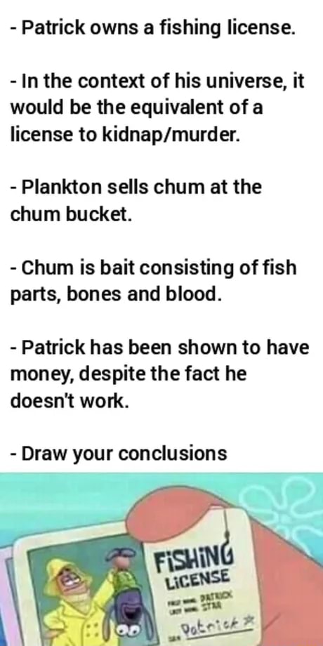 - Patrick owns a fishing license. - In the context of his universe, it ...