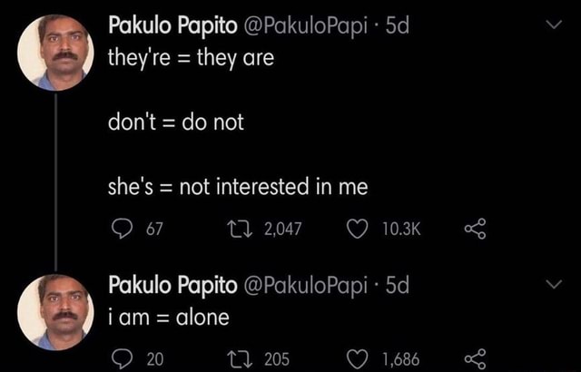 Pakulo Papito @PakuloPapi Sd they're = they are don't = do not she's ...