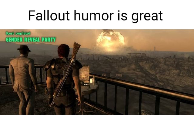 Fallout humor is great GENDER REVEAL PARTY - iFunny
