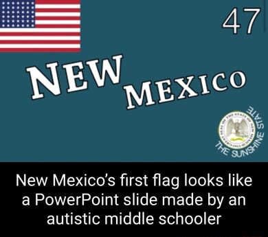 AT NEW jexico New Mexico's first flag looks like a PowerPoint slide ...