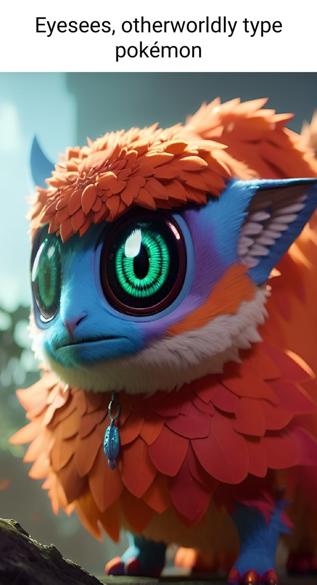 Eyesees, otherworldly type pokemon - iFunny