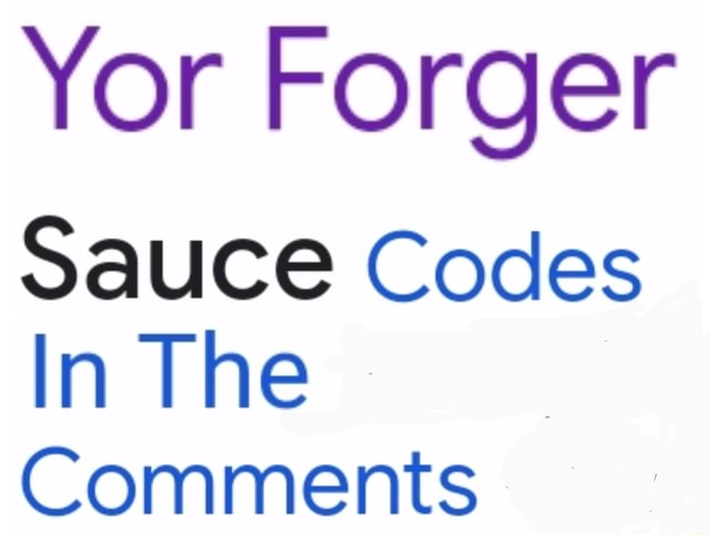 Yor Forger Sauce Codes In The Comments - iFunny