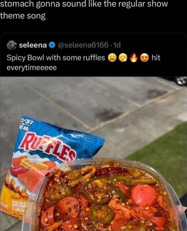 Stomach gonna sound like the regular show heme song Spicy Bowl with ...