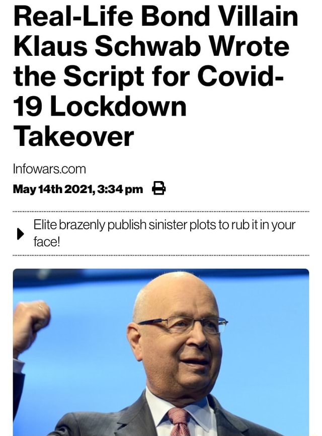 Real-Life Bond Villain Klaus Schwab Wrote the Script for Covid- 19 ...