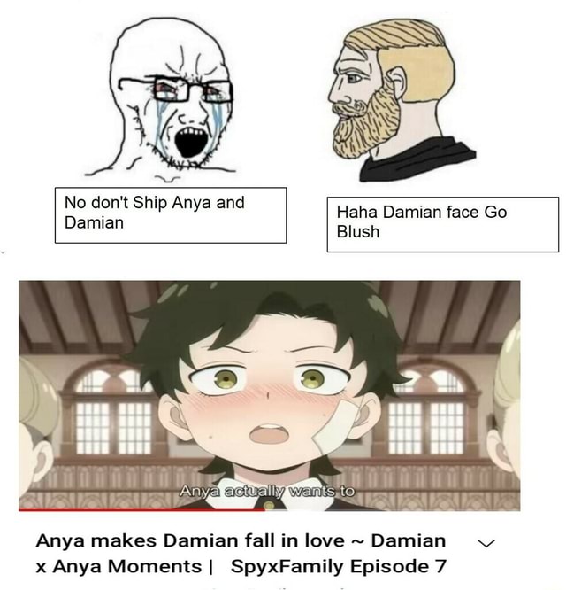 No don't Ship Anya and Haha Damian face Go Damian Blush Anya makes ...