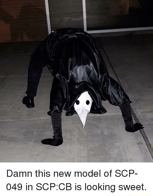 Damn this new model of SCP- 049 in SCP:CB is looking sweet. - iFunny