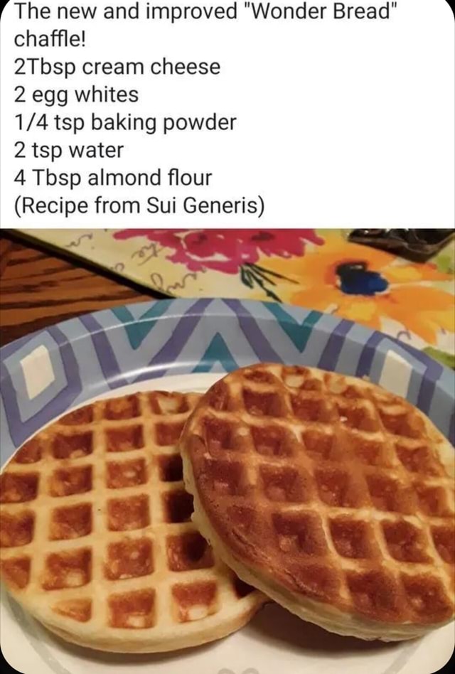 The new and improved "Wonder Bread" chaffle! 2Tbsp cream cheese 2 egg ...