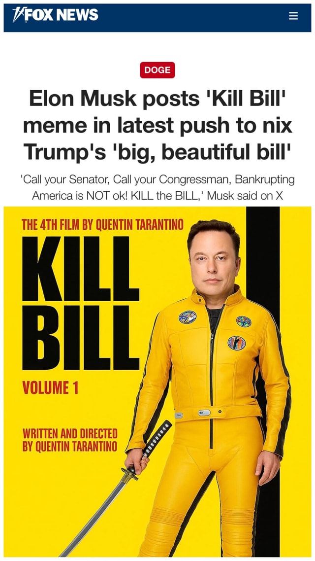VFOX NEWS DOGE Elon Musk posts 'Kill Bill' meme in latest push to nix ...