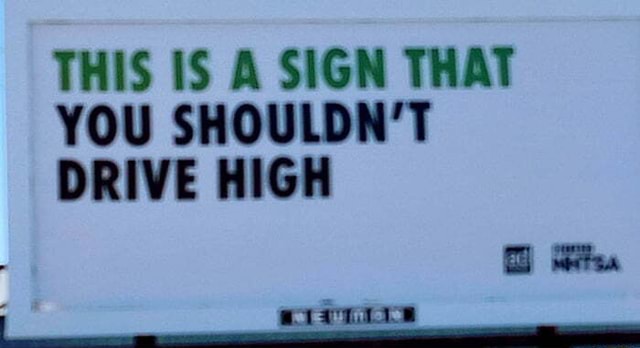 THIS IS A SIGN THAT YOU SHOULDN'T DRIVE HIGH - iFunny