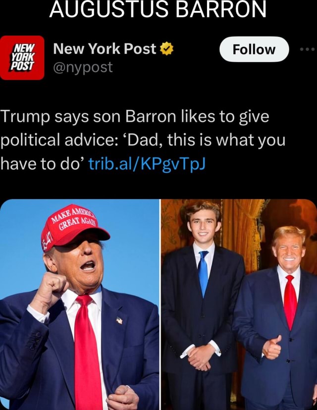 AUGUSTUS BARRON New York Post @ Follow NEW POST =@nypost Trump says son ...