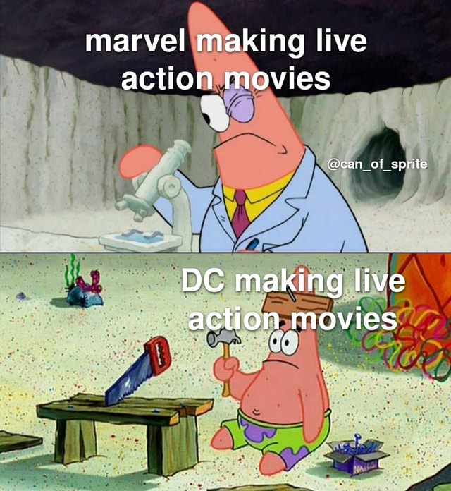 Marvel making live action movies DC making live action movies - iFunny