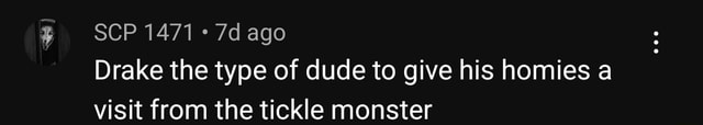 SCP ago Drake the type of dude to give his homies a visit from the ...