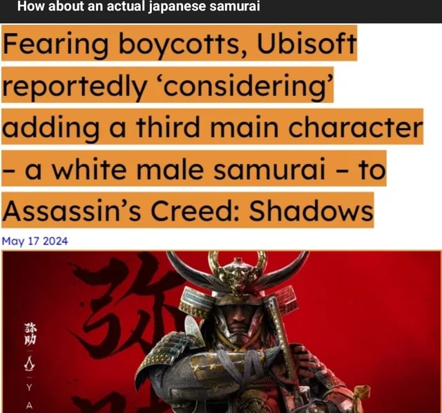 How about an actual japanese samurai Fearing boycotts, Ubisoft ...