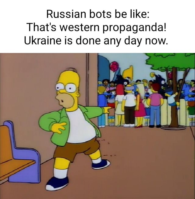 Russian bots be like: That's western propaganda! Ukraine is done any ...