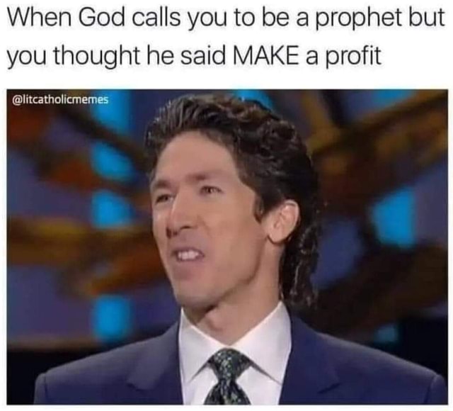 When God calls you to be a prophet but you thought he said MAKE profit ...
