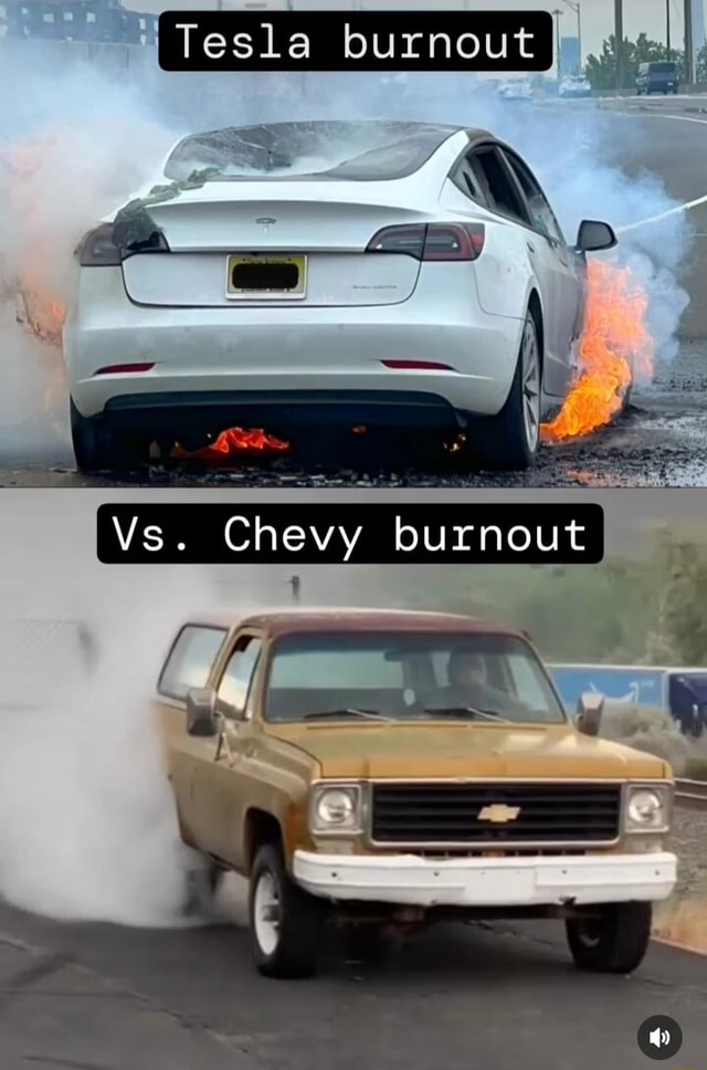 (Tesla _burnout} Vs. Chevy burnout I - iFunny