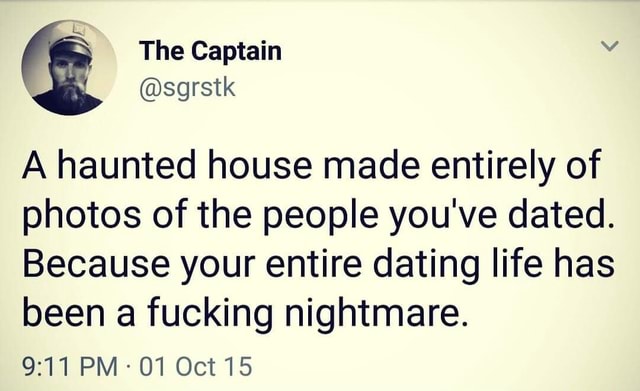 A haunted house made entirely of photos of the people you've dated ...