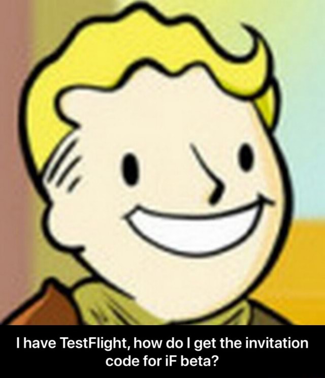 I have TestFIight, how do I get the invitation code for iF beta? - I ...