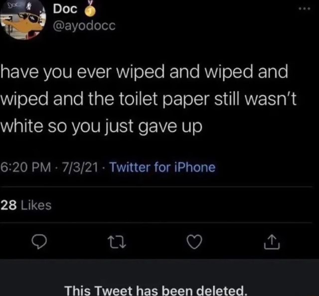 Doc @ @ayodocc have you ever wiped and wiped and wiped and the toilet ...