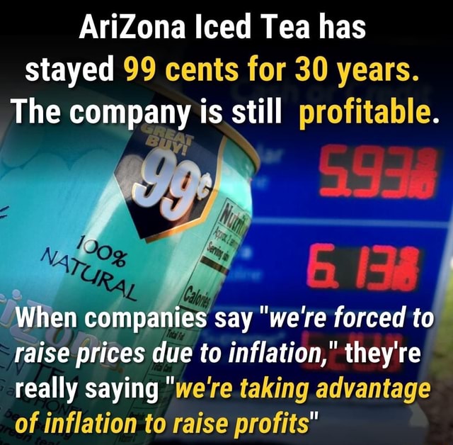 AriZona Iced Tea has stayed 99 cents for 30 years. The company is still ...