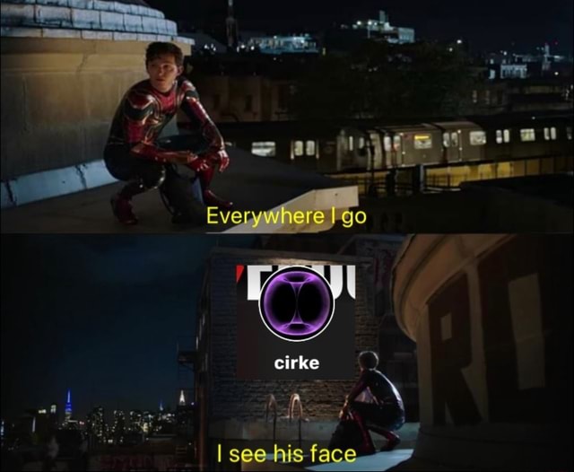 E nm Eve cirke I see-his face ss" - iFunny