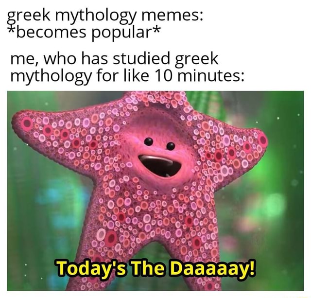 Reek mythology memes: 5 yt By becomes popular* me, who has studied ...